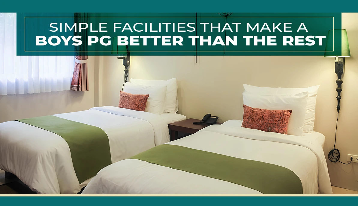 Simple Facilities That Make a Boys PG Better Than the Rest